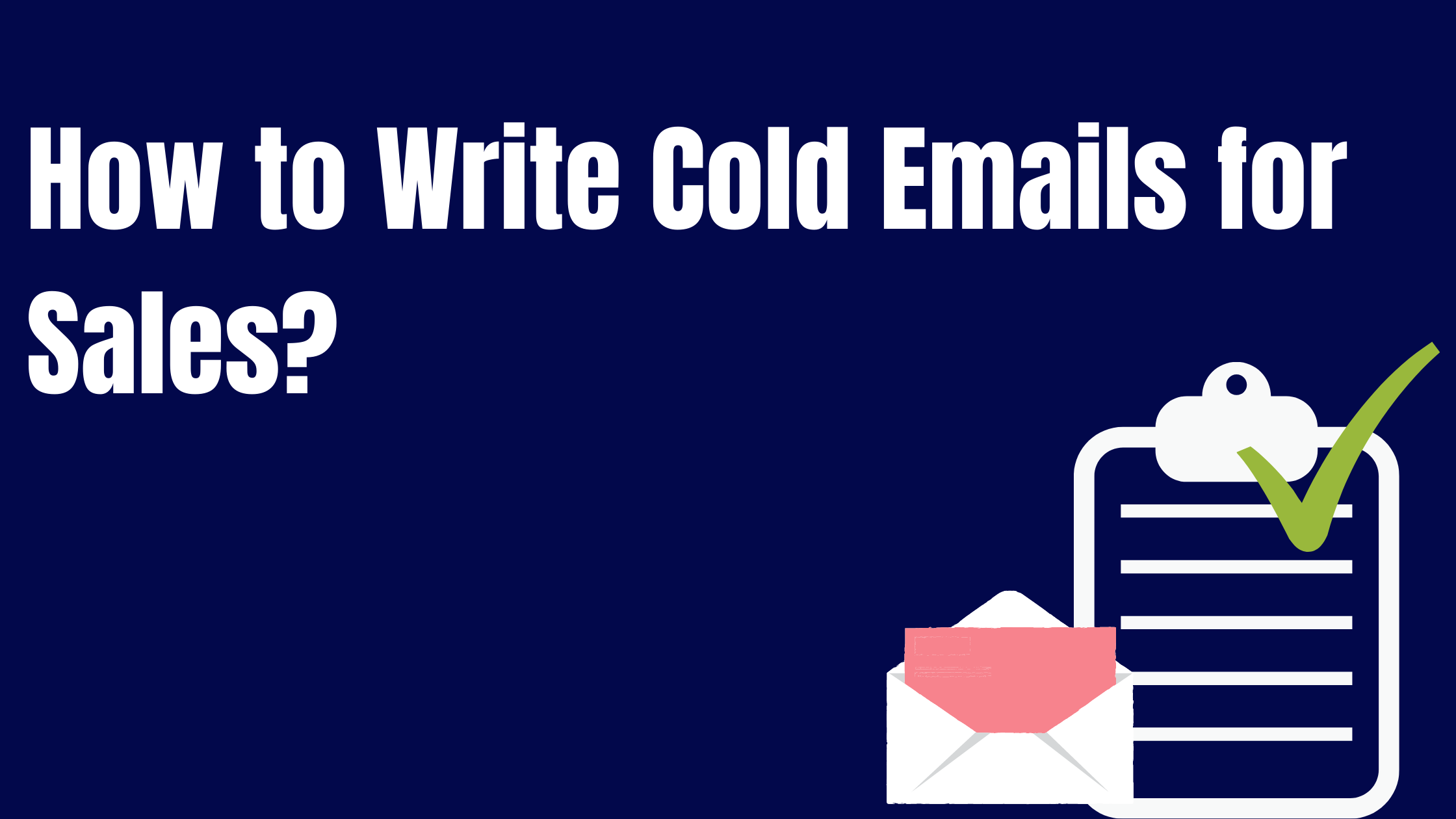 How to Write Cold Emails for Sales?